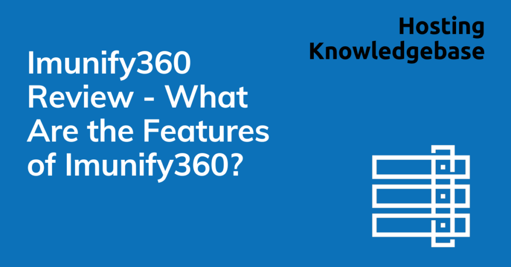 Top 5 Security Features Of Imunify360 - VPS Hosting Blog | Dedicated Servers | Reseller Hosting