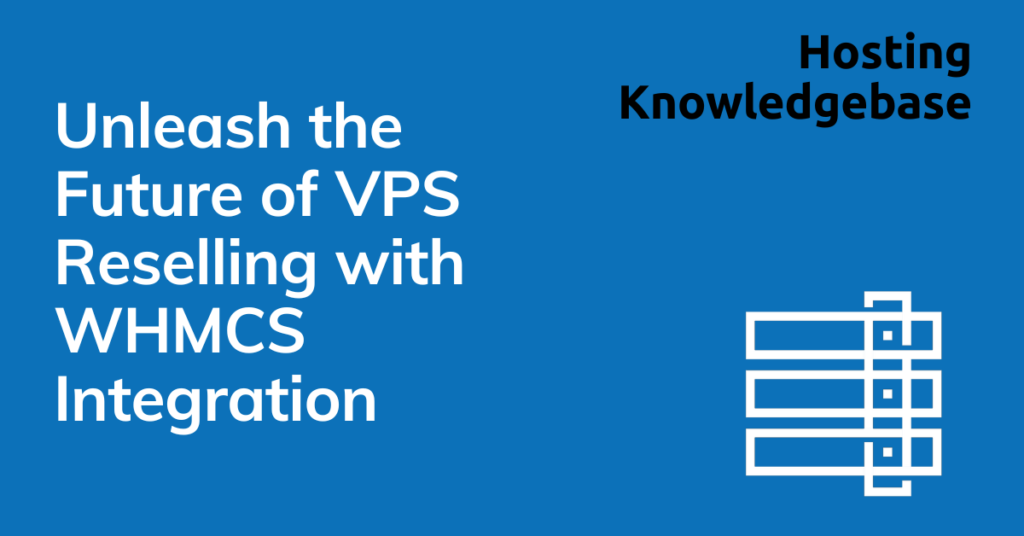 How To Integrate VPS Reseller With WHMCS - VPS Hosting Blog | Dedicated ...