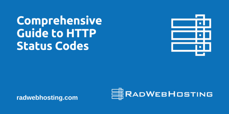 Comprehensive Guide To HTTP Status Codes - Rad Web Hosting Blog