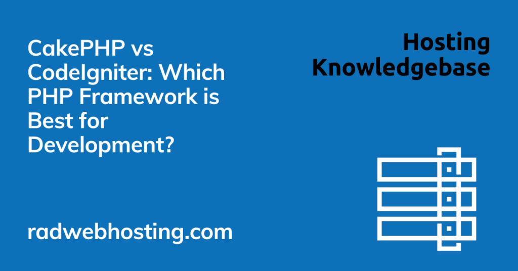 CakePHP Vs CodeIgniter: Which PHP Framework Is Best For Development ... CakePHP Vs CodeIgniter: Which PHP Framework Is Best For Development ...