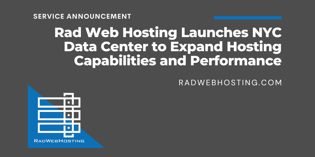 Rad Web Hosting Launches NYC Data Center To Expand Hosting Capabilities And Performance - VPS ...