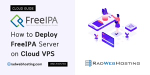 Deploy FreeIPA On VPS - Rad Web Hosting Blog